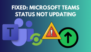 Fixed: Microsoft Teams Status Not Updating [6 Easy Solutions]