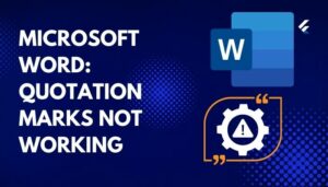Microsoft Word: Quotation Marks not working [Easy Fix 2024]