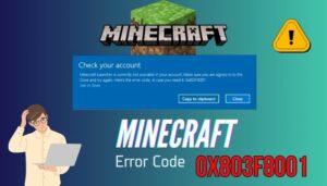 Solved: Minecraft Error Code 0x803f8001 [Causes & Fixes]