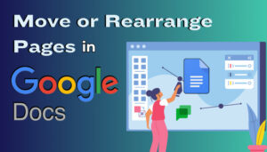 2 Easy Ways to Move or Rearrange Pages in Google Docs