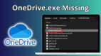 OneDrive.exe Missing? Locate & Repair In 5-Minutes