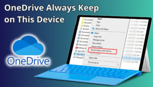 OneDrive Always Keep on This Device [Store Files Locally]