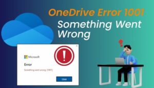 OneDrive Error 1001: Something Went Wrong [Easy Fix]