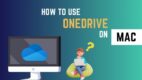 How to Use OneDrive on Mac [Everything You Need to Know]