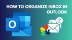 How to Organize Inbox in Outlook [Best Tips & Tricks 2024]