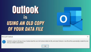 [FIXED] Outlook is Using an Old Copy of Your Data File