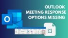 Outlook Meeting Response Options Missing [Solved 2024]