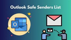 Outlook Safe Senders List [Everything You Need to Know 2024]