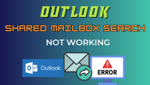Outlook Shared Mailbox Search Not Working [Quick Fixes]