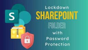 Lockdown SharePoint Folder with Password Protection