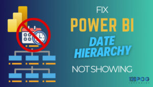 Fix Power BI Date Hierarchy Not Showing [5 Easy Ways]