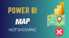 Solved: Power BI Map Not Showing [3 Effortless Methods]