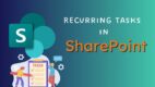 Recurring Tasks in SharePoint [Boost Frequent Workflow]