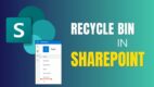 Recycle Bin in SharePoint [Retain or Erase Deleted Items]