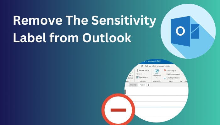 Remove The Sensitivity Label From Outlook Easy Guide 2023 