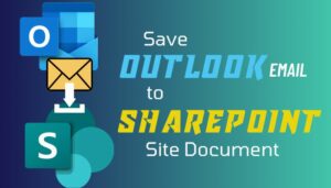 Save Outlook Email to SharePoint Site Document [Drag & Drop]