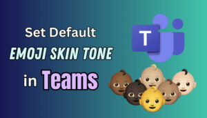 Set Default Emoji Skin Tone in Teams [Complete Guide]
