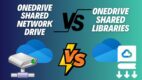 OneDrive Shared Network Drive Vs. Shared Libraries
