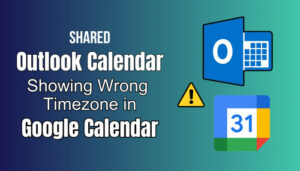 Shared Outlook Calendar Showing Wrong Timezone in Google Calendar