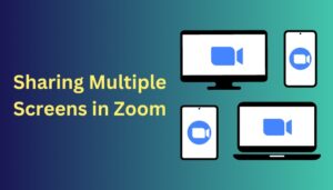 Share Multiple Screens Simultaneously in Zoom [2024]