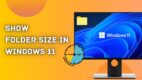 Instantly Show Folder Size in Windows 11 [2 Minutes Guide]