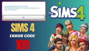 Sims 4 Error Code 109 [The Loading Failure Is Solved]