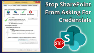 Stop SharePoint From Asking For Credentials [3 Quick Ways]