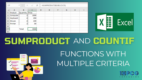 Excel: SUMPRODUCT and COUNTIF Functions with Multiple Criteria