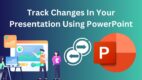 Track Changes In Your Presentation Using PowerPoint [2024]