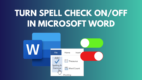 3 Ways to Turn Spell Check On/Off in Microsoft Word [2024]