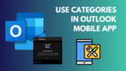 Use Categories in Outlook Mobile App [Easiest Method 2024]