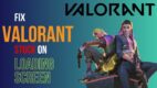 Fix Valorant Stuck on Loading Screen [Verified 2024]