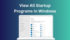 View all Startup Programs in Windows [Quick & Easy Steps 2024]