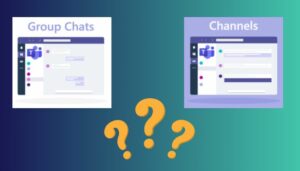Microsoft Teams Chat vs Channel [Which One Should You Use]