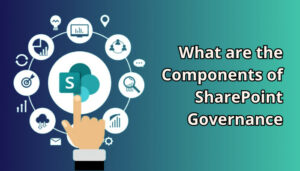 Implement SharePoint Governance For Better Management