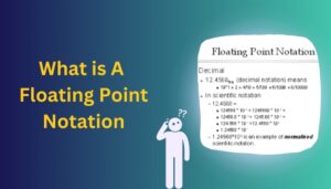 What is a Floating Point Notation? [Explained with Examples]