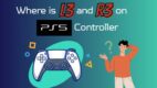 Where is L3 and R3 on PS5 Controller & How to Find It?