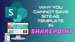 [Fixed] Why You Cannot Save Site as Template in SharePoint